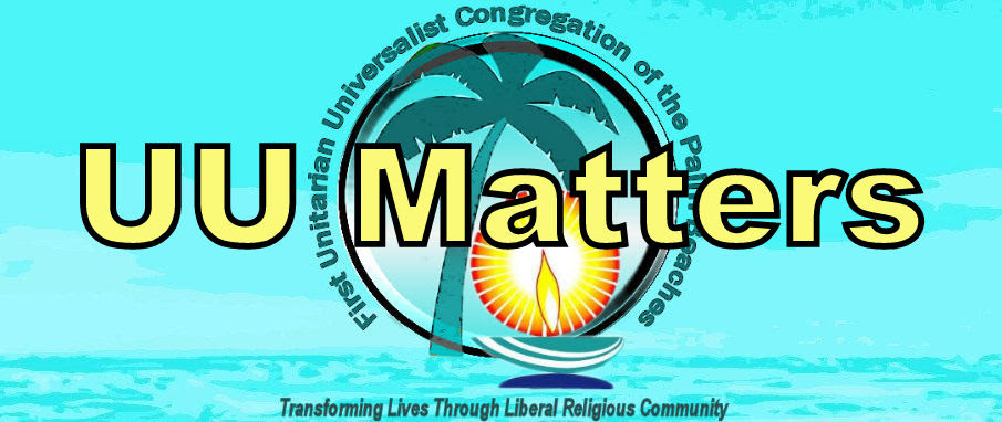UU Matters | First Unitarian Universalist Congregation of the Palm Beaches